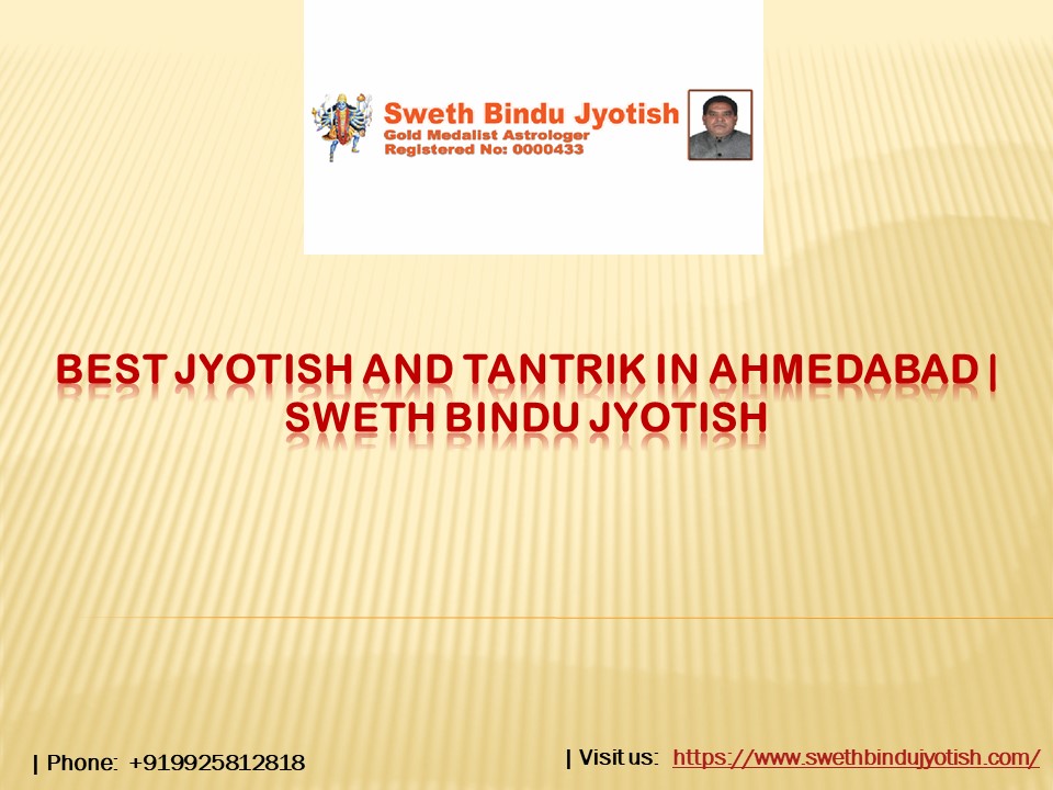 PPT – Best Jyotish and Tantrik in Ahmedabad | Sweth Bindu Jyotish PowerPoint presentation | free ...