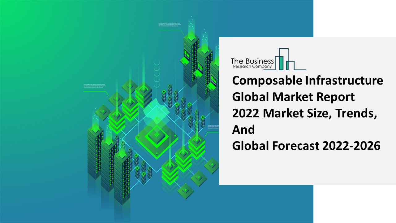 PPT – 2022 Composable Infrastructure Market Growth Analysis, Size ...