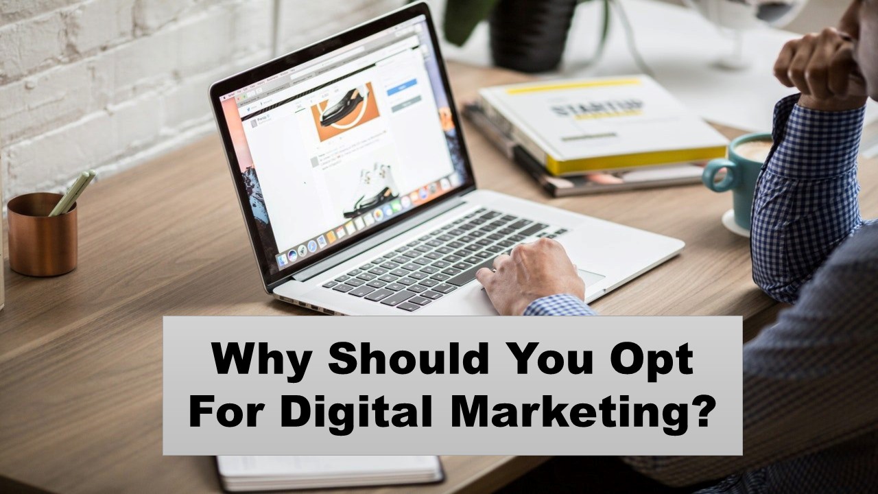 PPT – Why Should You Opt From Digital Marketing? PowerPoint ...
