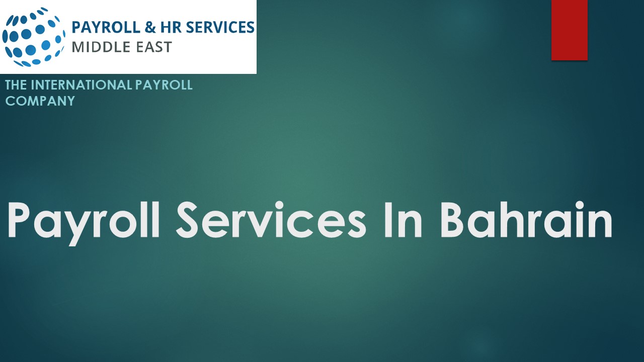 Bahrain regulations on company payroll and employee wages presentation ...