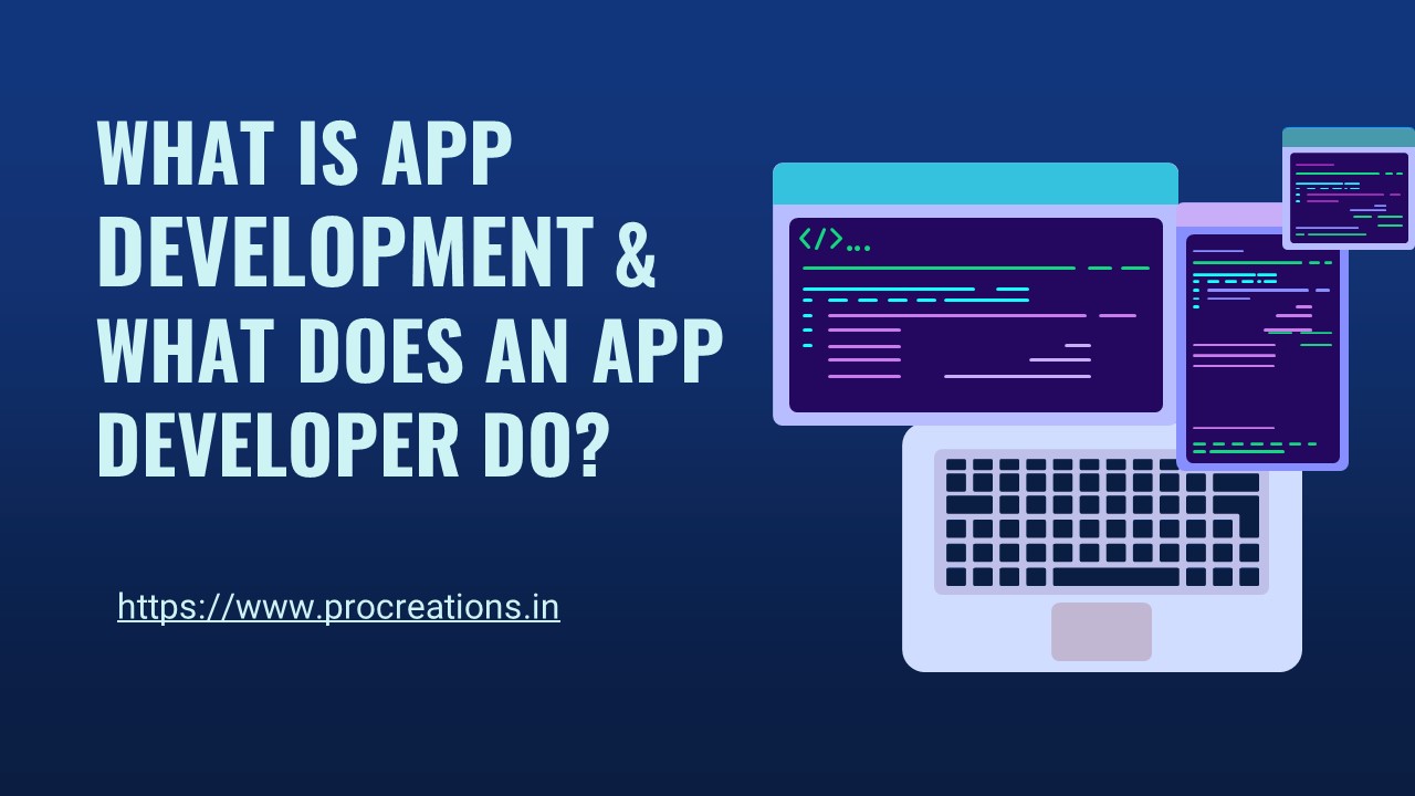 PPT – WHAT IS APP DEVELOPMENT & WHAT DOES AN APP DEVELOPER DO ...
