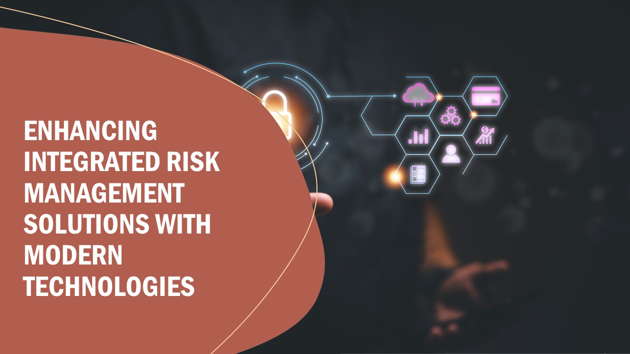 PPT – Enhancing Integrated Risk Management Solutions With Modern ...