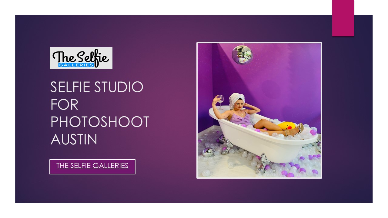 PPT – Selfie Studio For Photoshoot Austin - The selfie galleries ...
