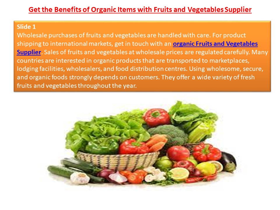 Get the Benefits of Organic Items with Fruits and Vegetables Supplier ...