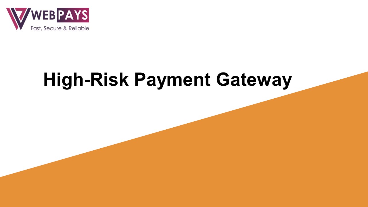 PPT – High-Risk Payment Gateway | WebPays PowerPoint presentation | free to download - id ...