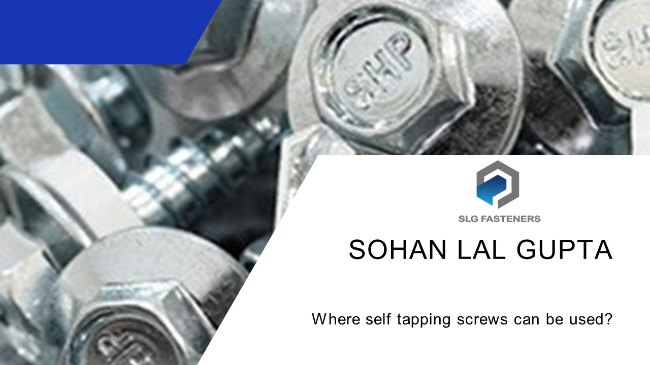 PPT – Self Tapping Screws: Know their uses | Sohan Lal Gupta PowerPoint presentation | free to ...