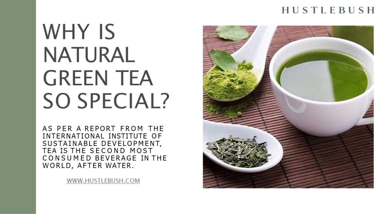 PPT – Why is Natural Green Tea So Special? PowerPoint presentation ...