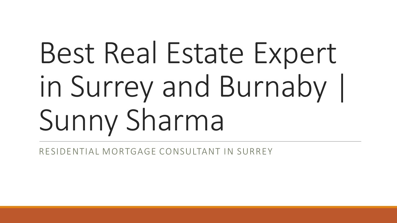 Best Real Estate Expert in Surrey and Burnaby | Sunny Sharma ...