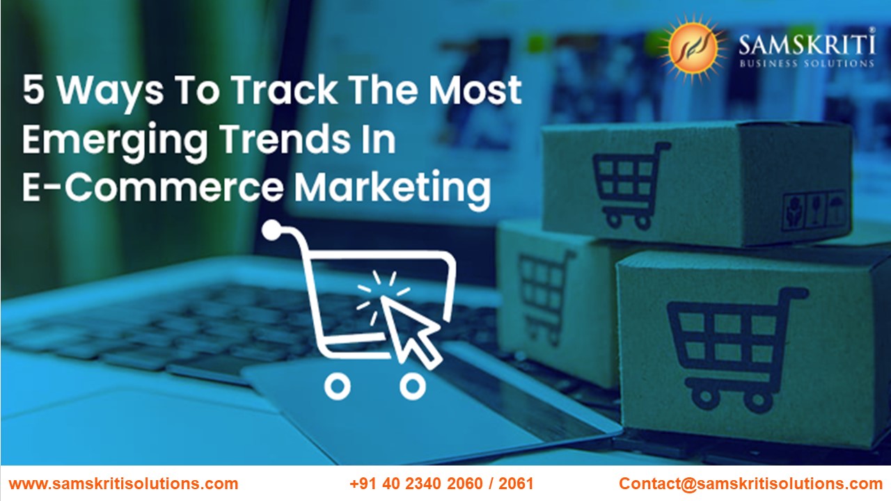 5 Ways to Track the Most Emerging Trends in E-commerce Marketing ...
