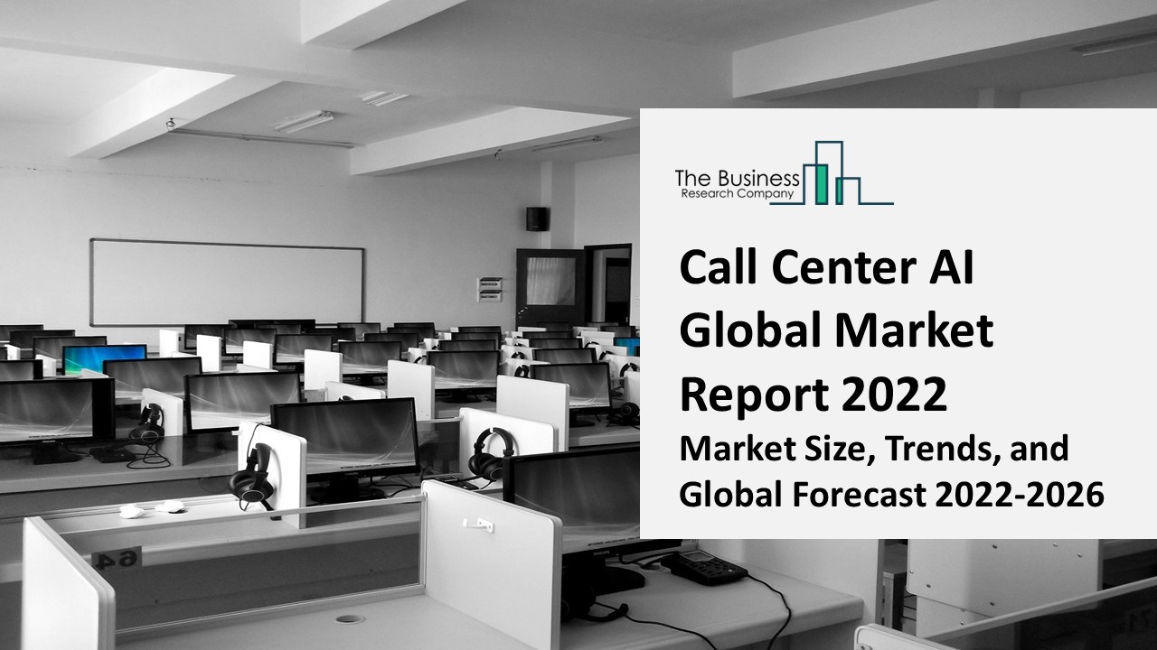 PPT – Call Center AI Market 2022 - CAGR Status, Major Players ...