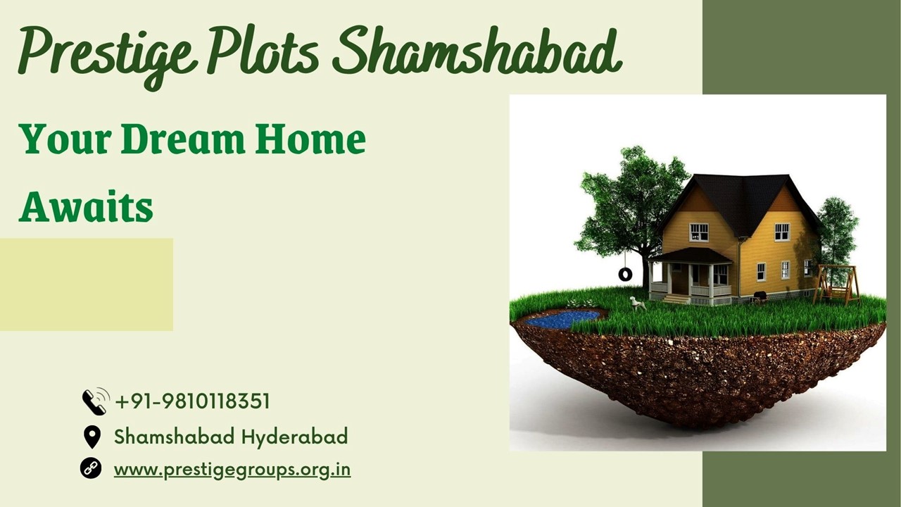 PPT – Prestige Plots Shamshabad | Your Dream Home Awaits PowerPoint ...