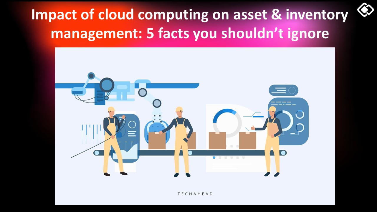 PPT – Impact of cloud computing on asset & inventory management: 5 ...
