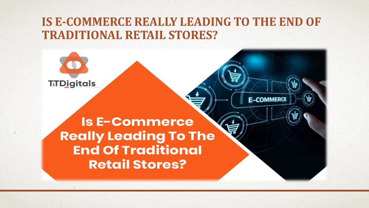 Is E-Commerce Really Leading To The End Of Traditional Retail Stores ...