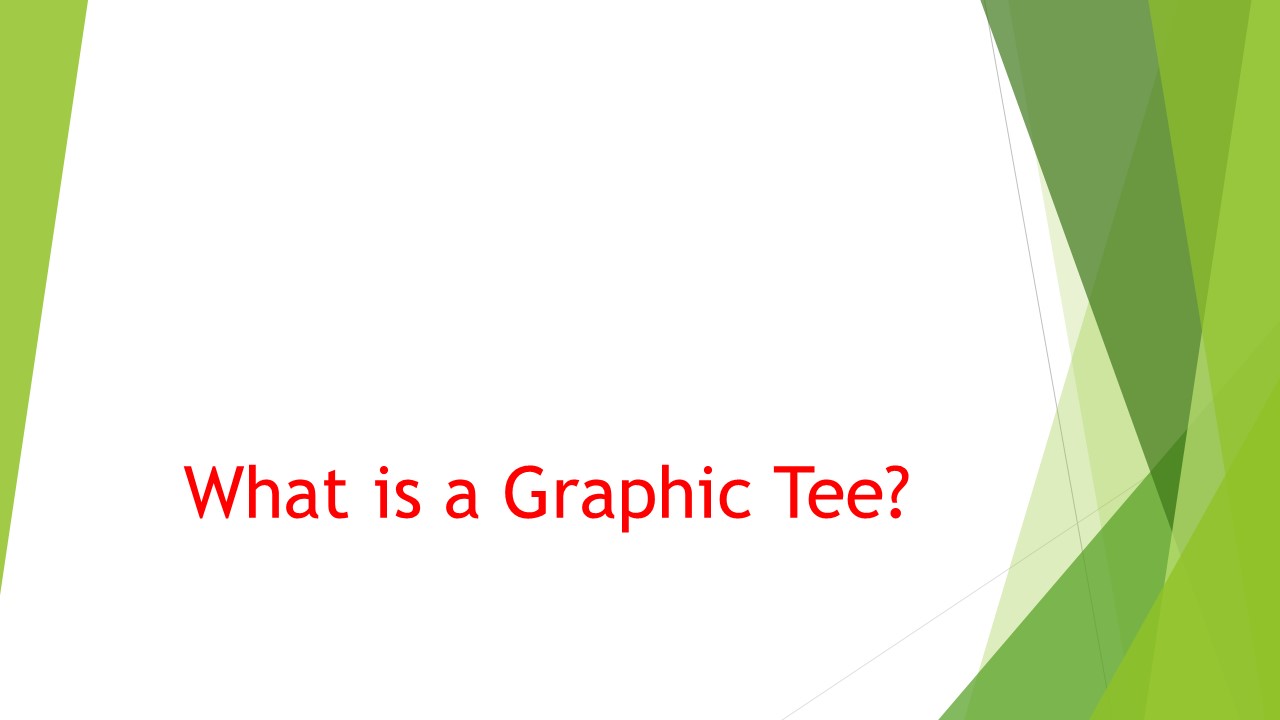 PPT – What is a Graphic Tee? PowerPoint presentation | free to download ...