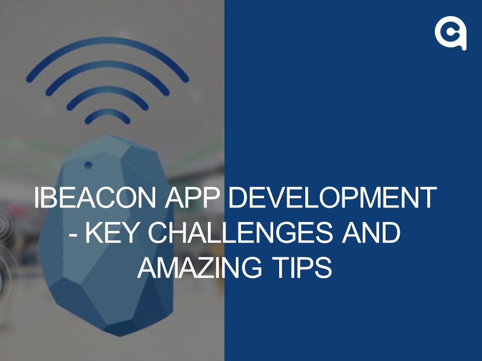 PPT – iBeacon App Development - Key Challenges And Amazing Tips PowerPoint presentation | free ...