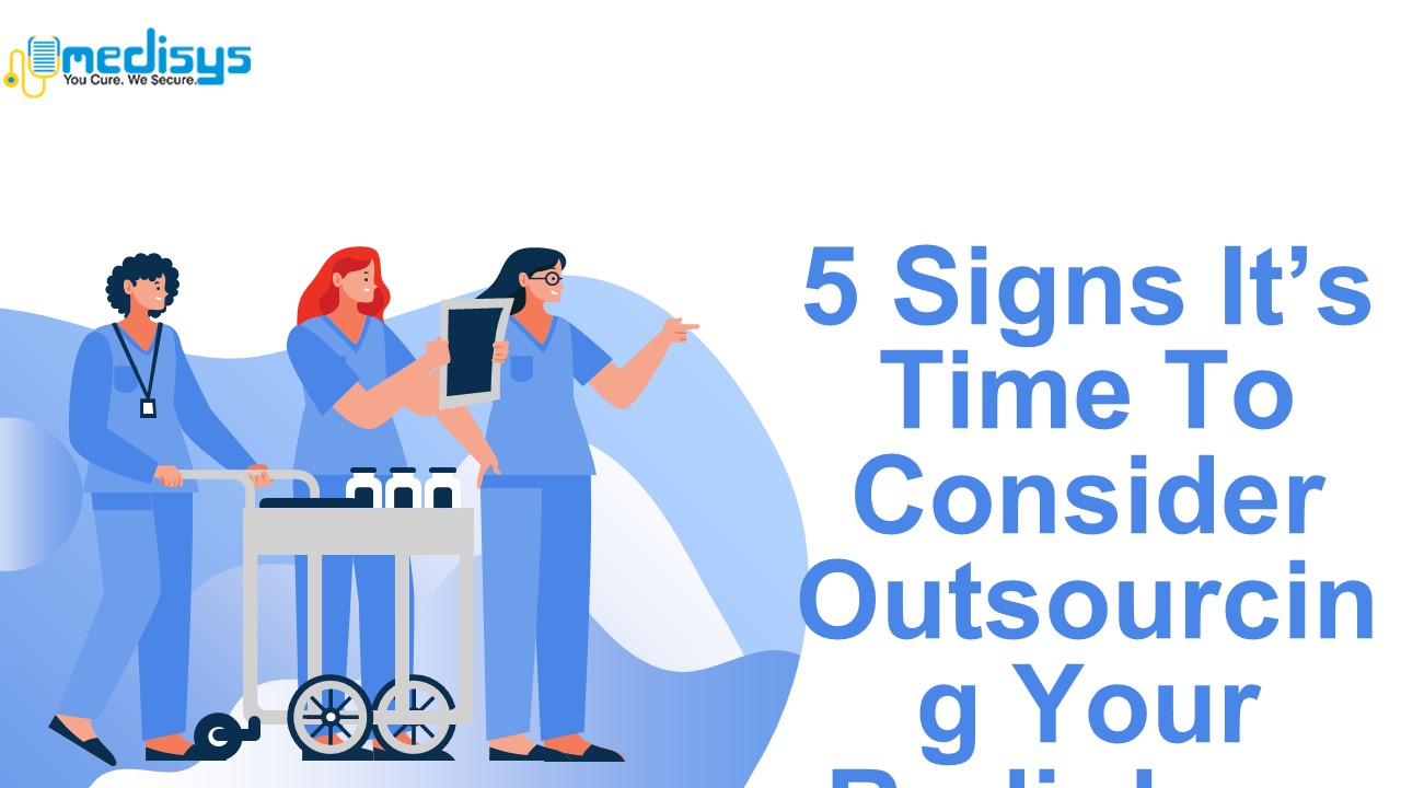 5 Signs It’s Time To Consider Outsourcing Your Radiology Billing Services presentation | free to ...