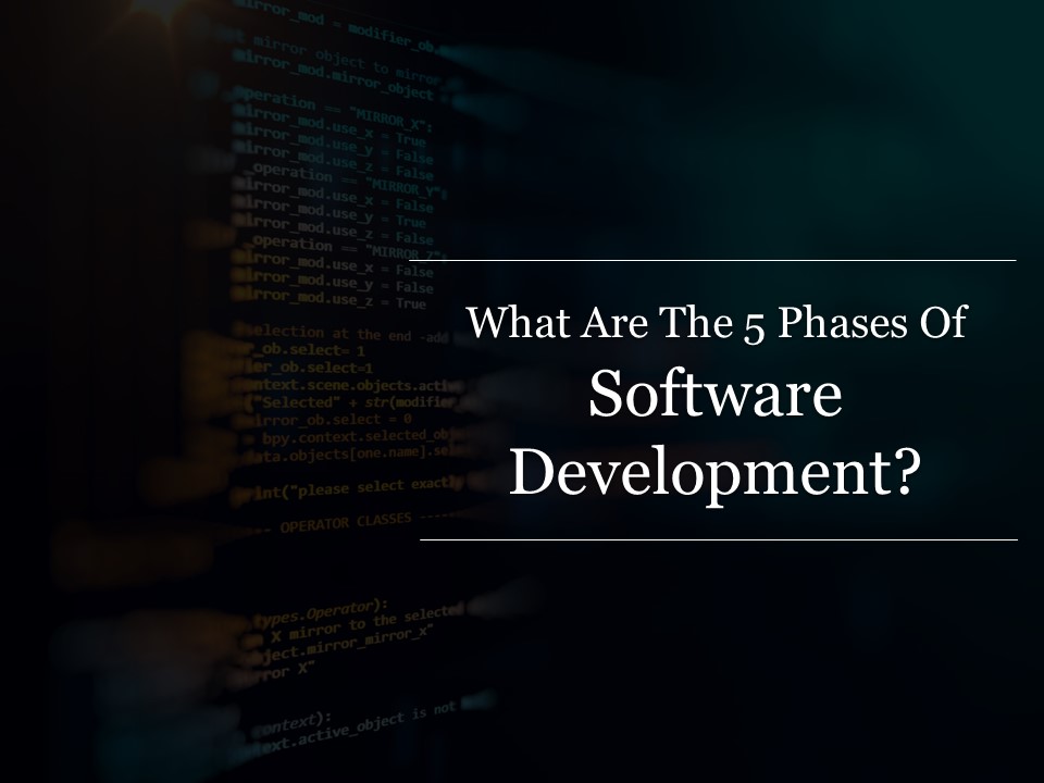 What are The 5 Phases of Software Development presentation | free to ...