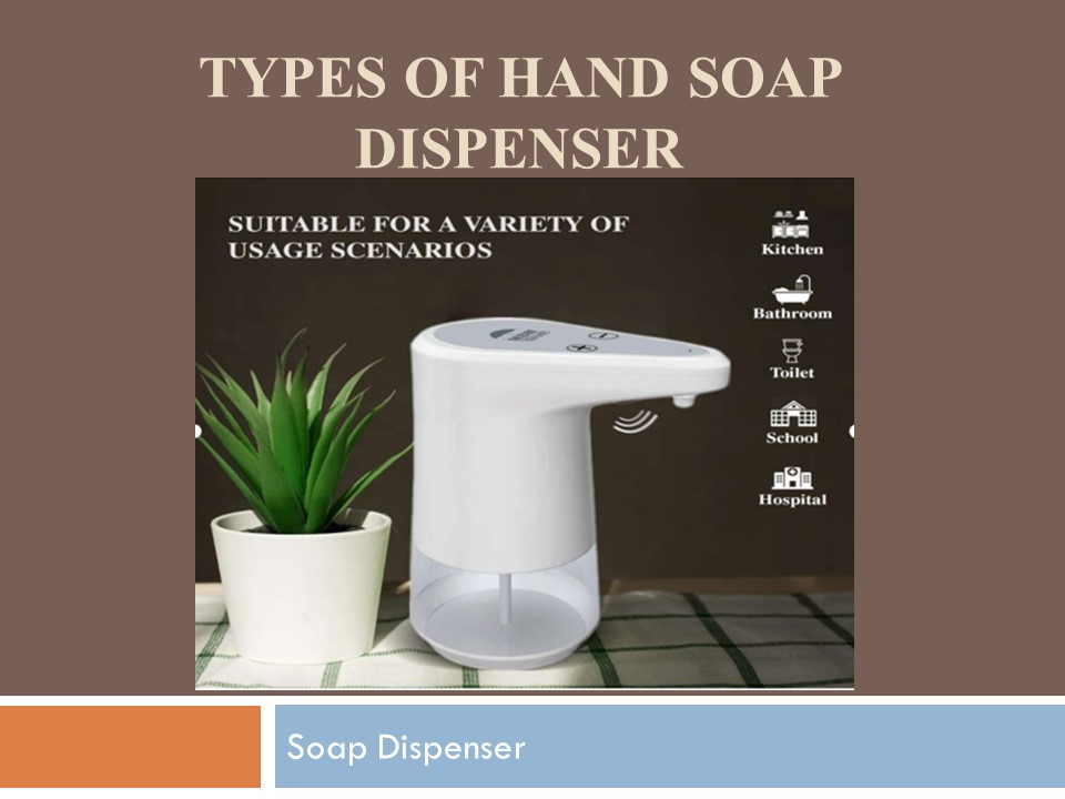 Types Of Hand Soap Dispenser presentation | free to download