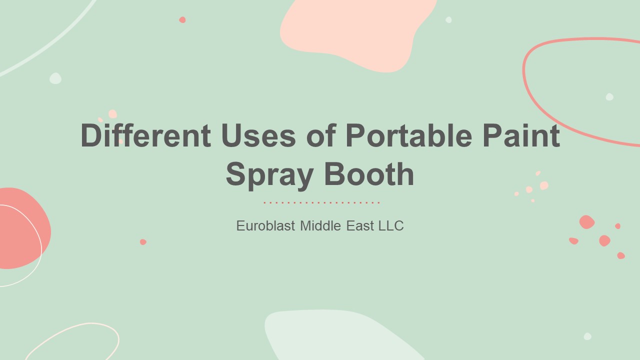 Different Uses of Portable Paint Spray Booth presentation | free to ...