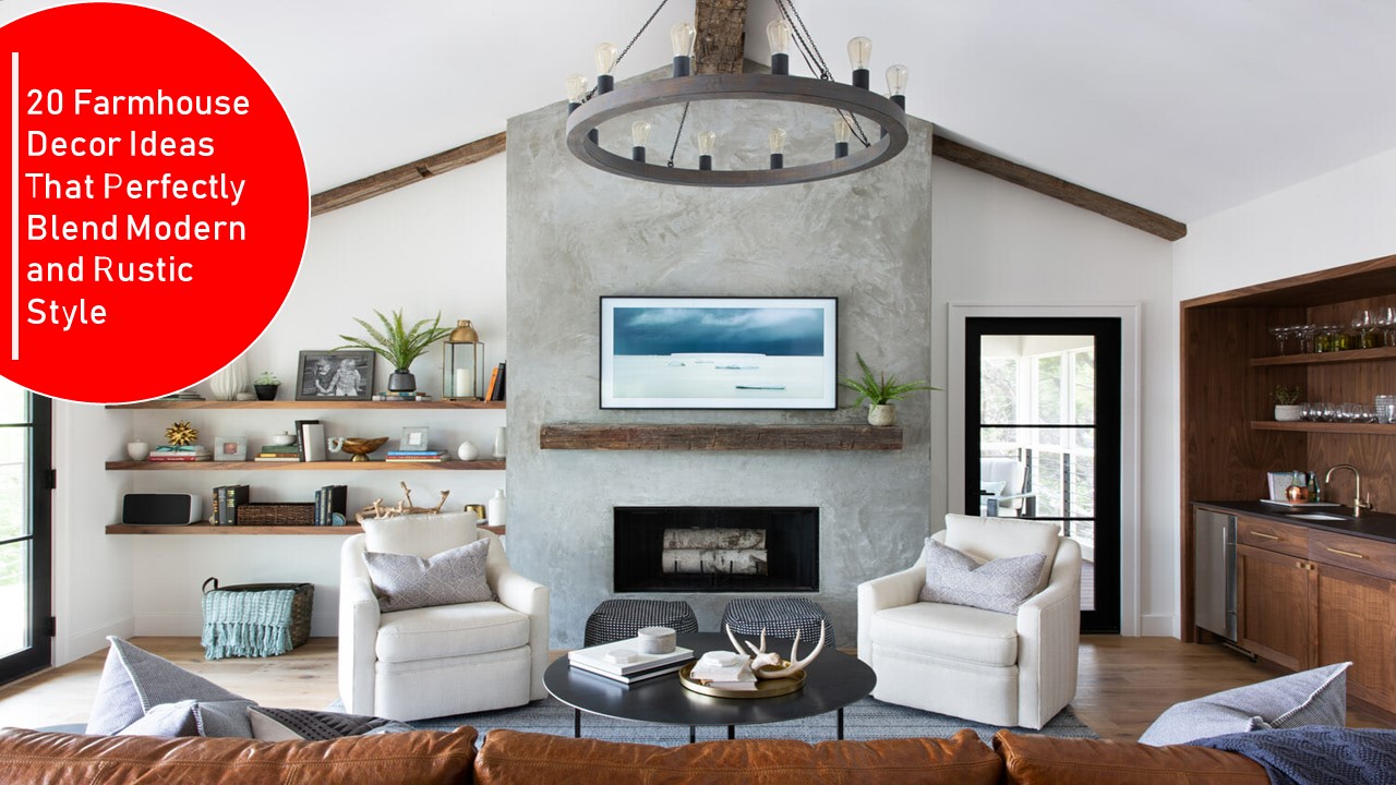 20 Farmhouse Decor Ideas That Perfectly Blend Modern and Rustic Style ...
