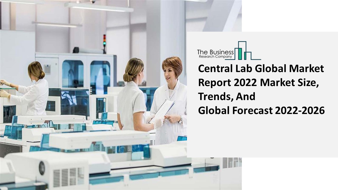 Central Lab Market Latest Trends and Business Opportunities 2022-2031 ...