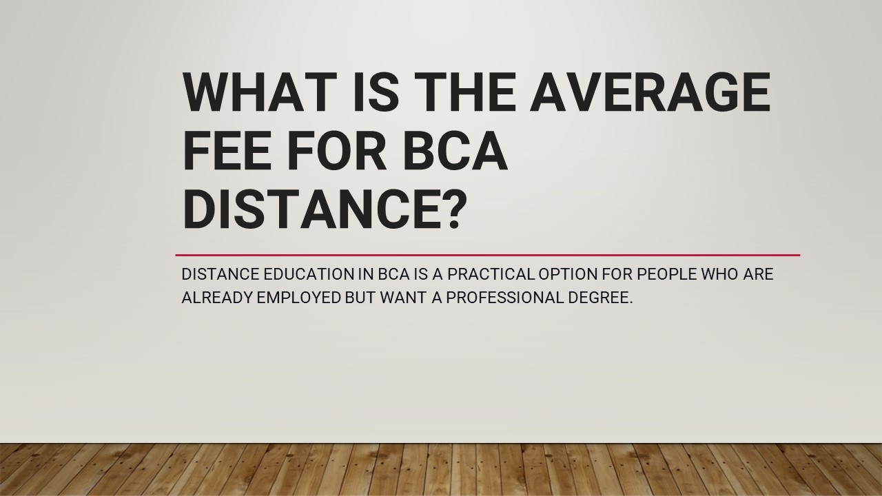 What is the average fee for BCA distance? presentation | free to download