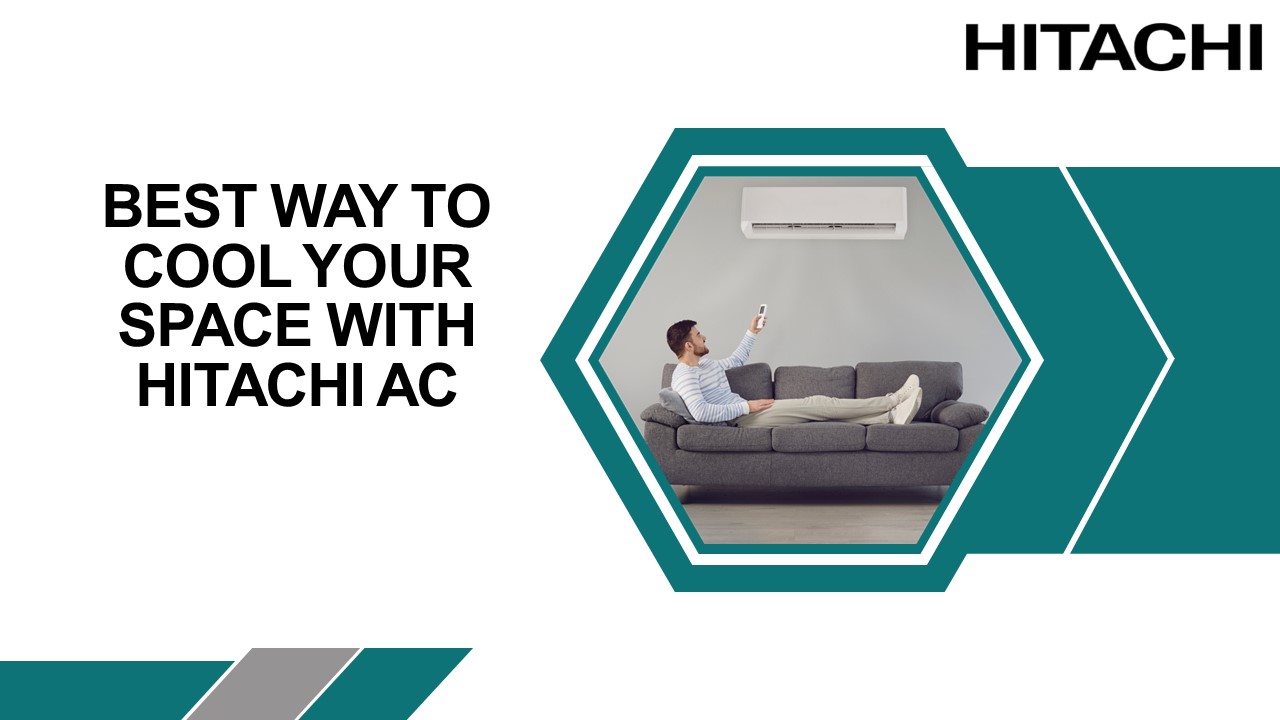 PPT – Best Way to Cool Your Space with Hitachi AC PowerPoint ...
