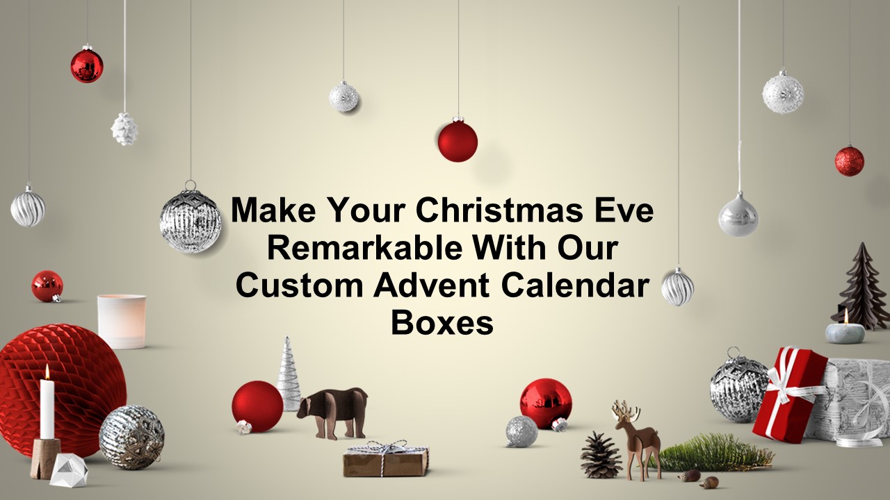 PPT – Make Your Christmas Eve Remarkable With Our Custom Advent ...