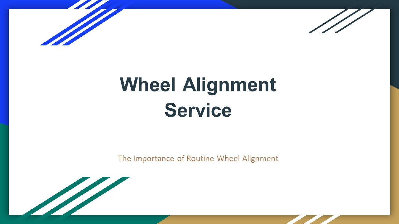 The Importance of Routine Wheel Alignment presentation | free to download