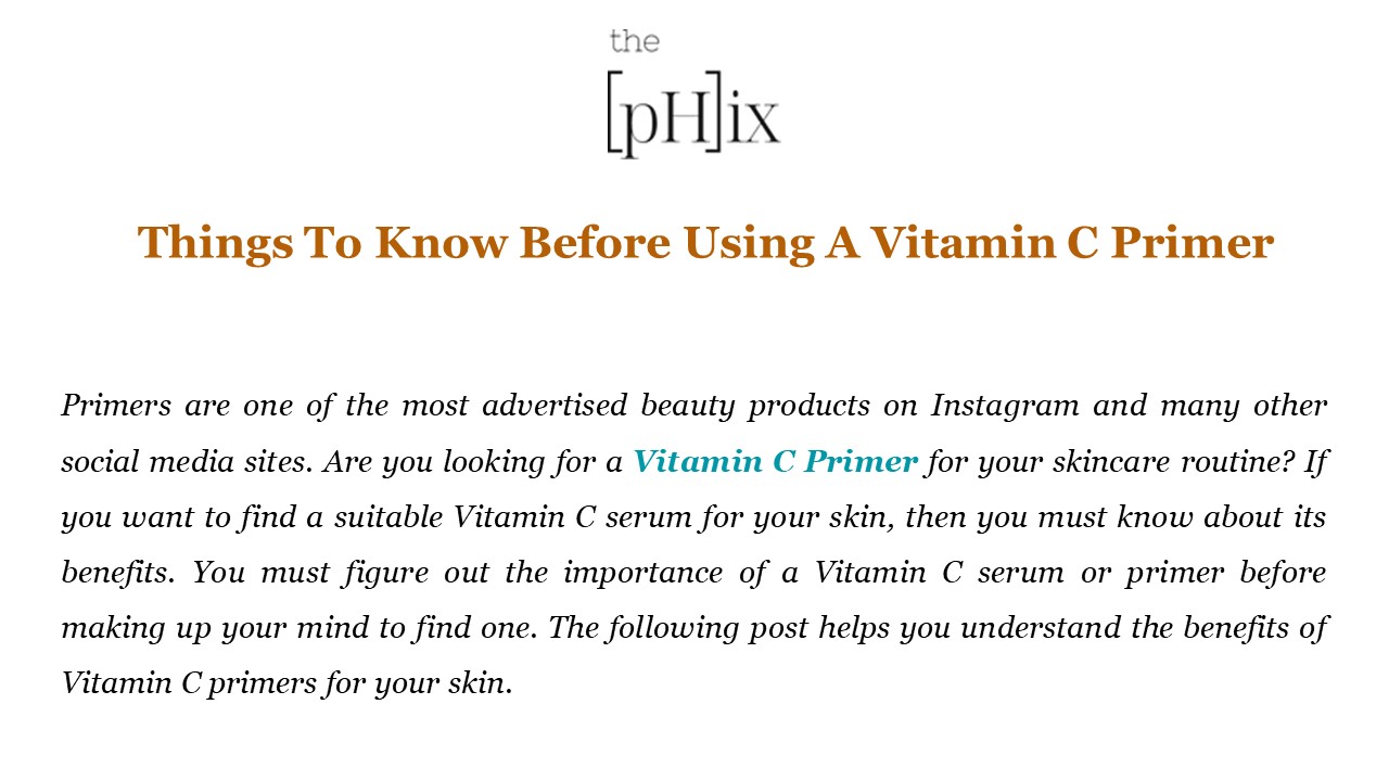 PPT – Things To Know Before Using A Vitamin C Primer PowerPoint ...
