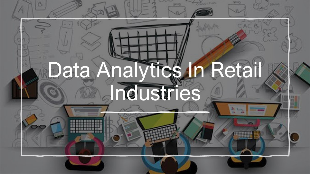 PPT – Data Analytics In Retail Industries PowerPoint presentation ...
