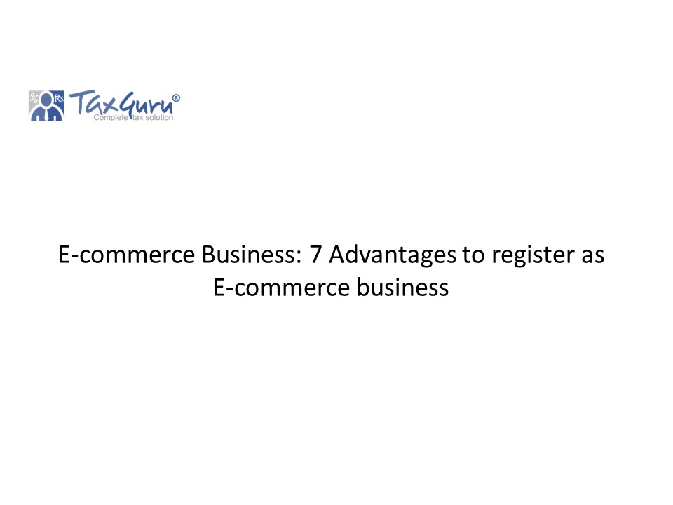 PPT – E-commerce Business: 7 Advantages to register as E-commerce ...