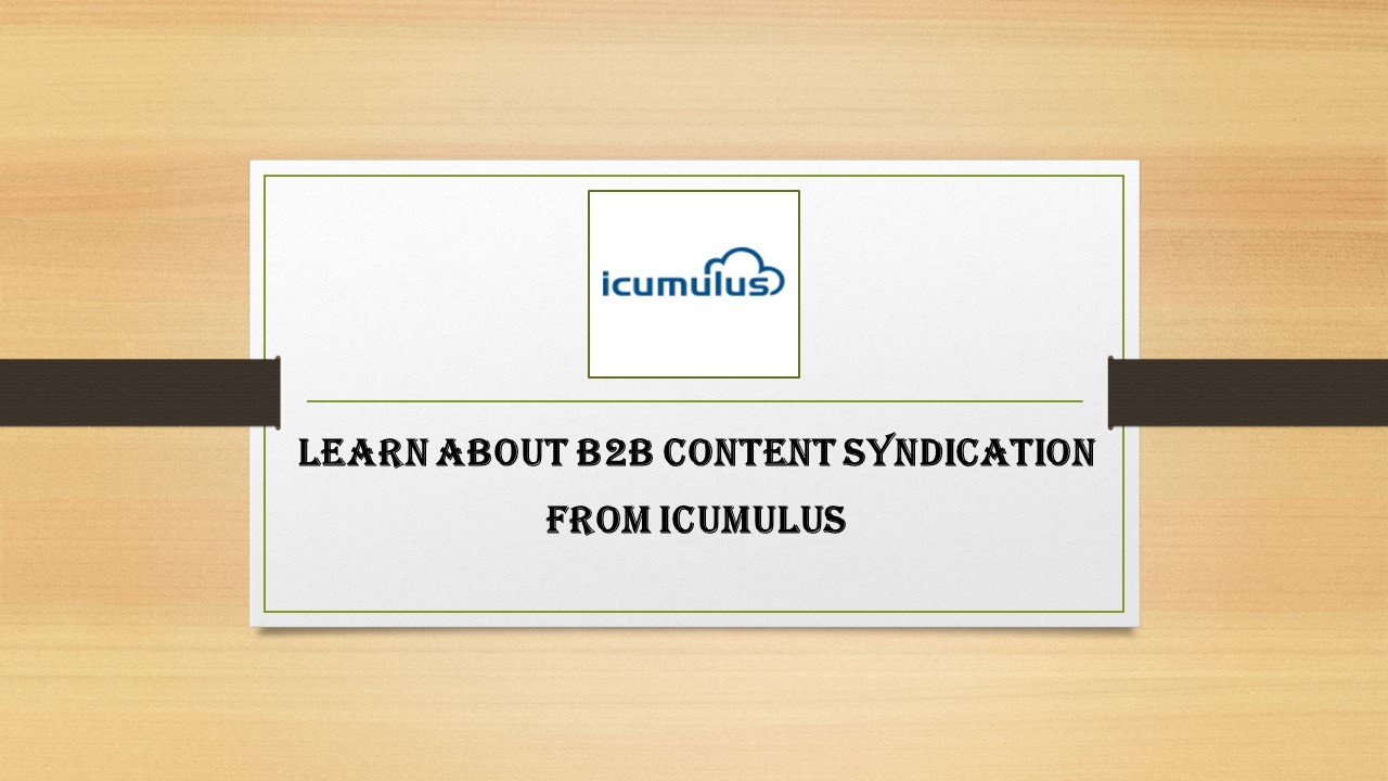 PPT – Learn About B2B Content Syndication From iCumulus PowerPoint presentation | free to ...