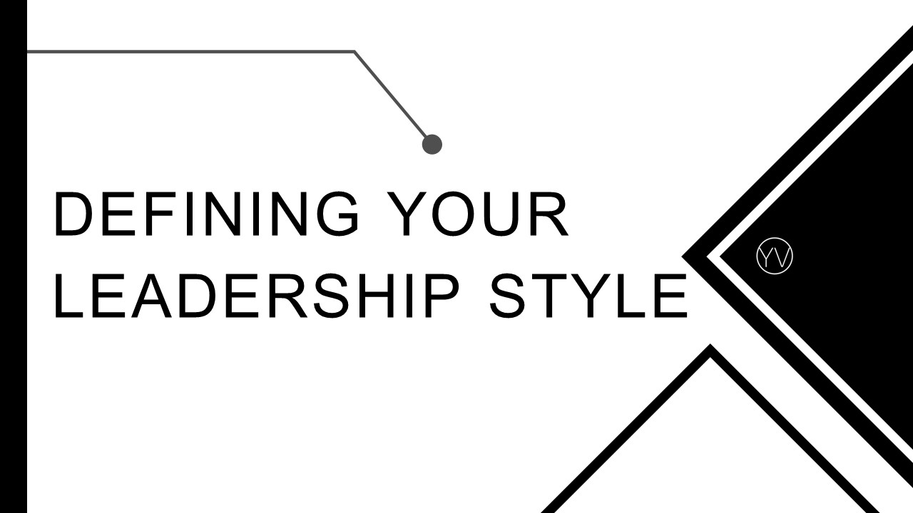 DEFINING YOUR LEADERSHIP STYLE presentation | free to download