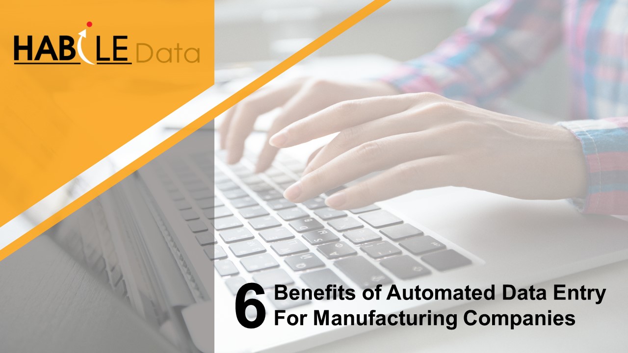 6 Benefits of Automated Data Entry For Manufacturing Companies ...