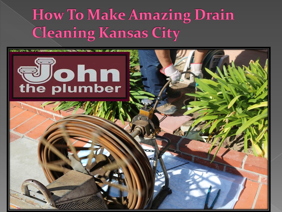 PPT – How to make amazing Drain Cleaning kansas city? PowerPoint ...