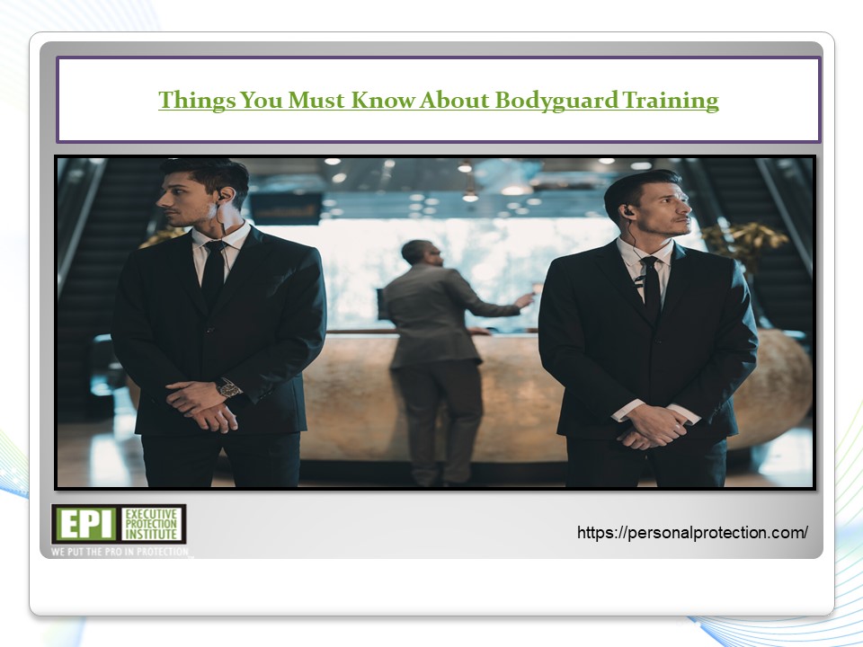 PPT – Things You Must Know About Bodyguard Training PowerPoint ...