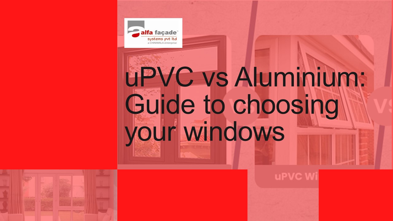 uPVC vs Aluminium: Guide to choosing your windows (PPT) presentation | free to download