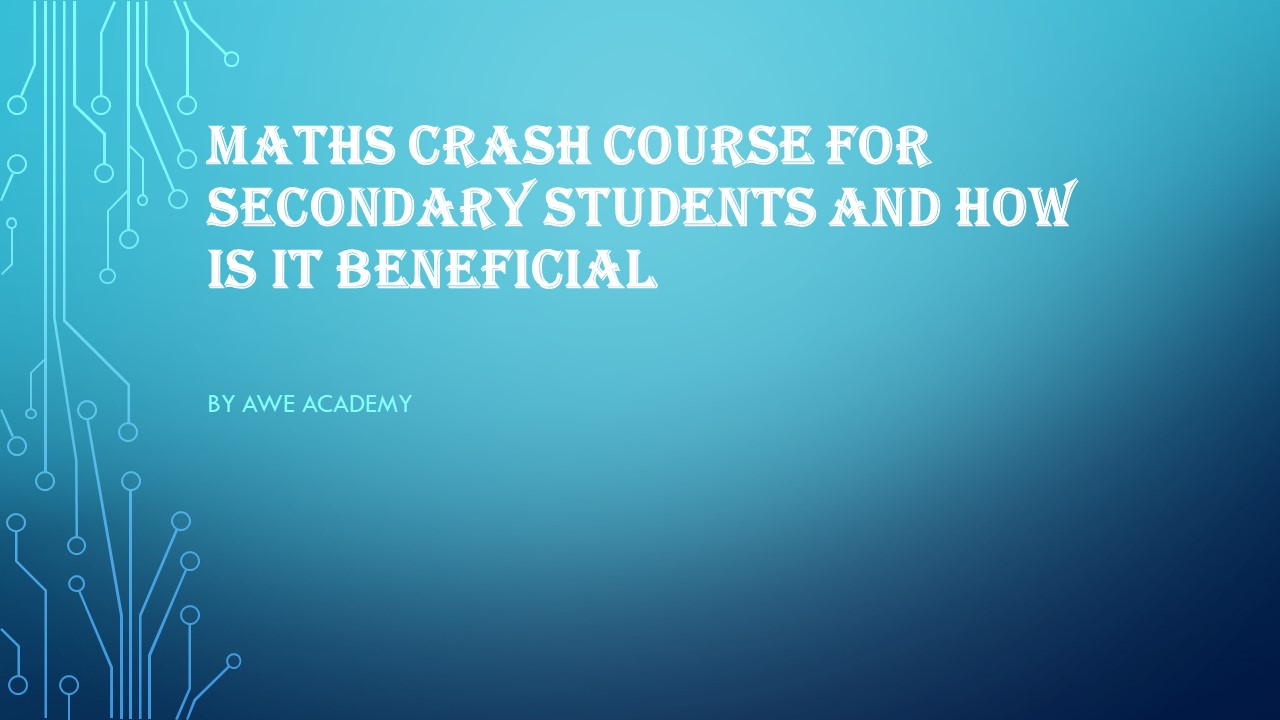 Maths Crash Course for Secondary Students and How is it Beneficial ...