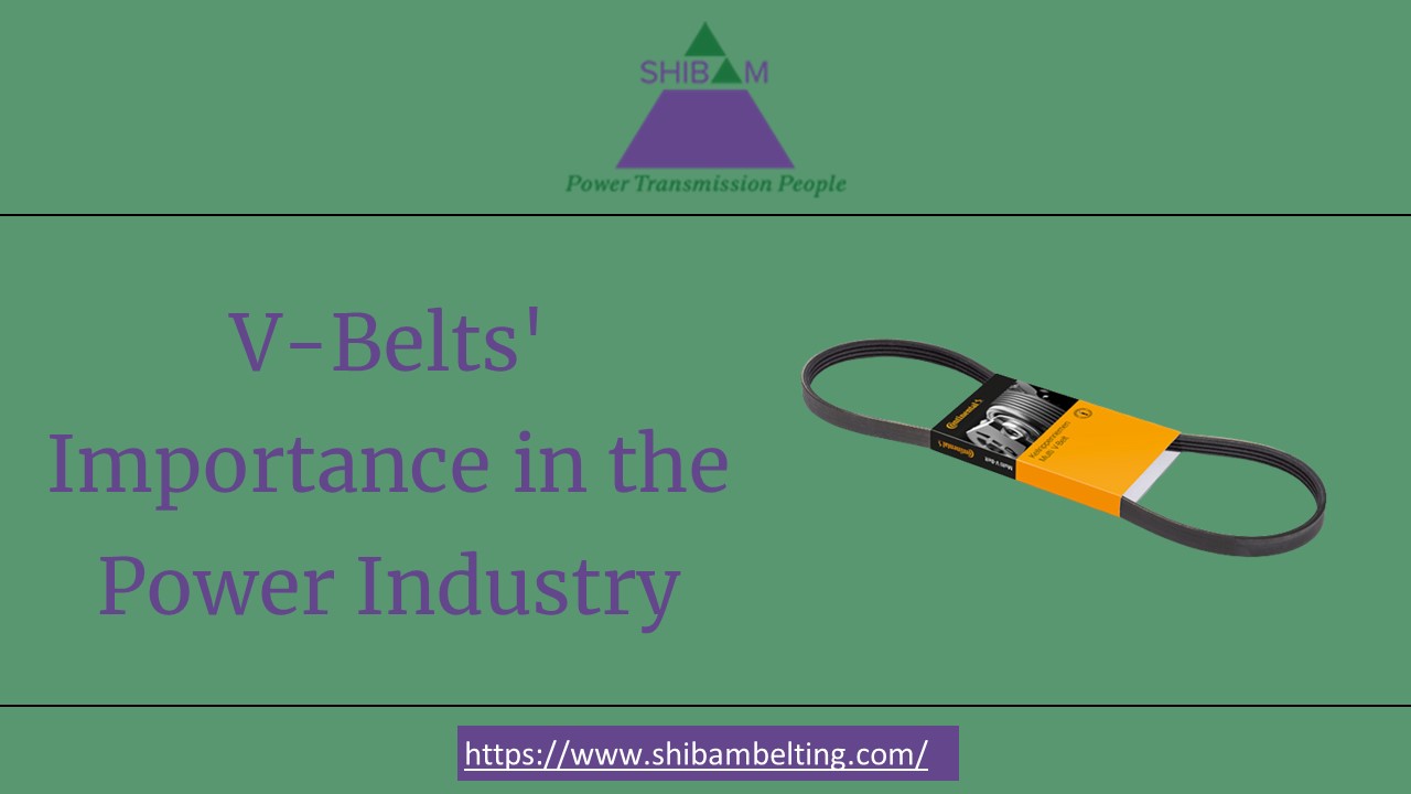 Importance of V-Belt in The Power Industry presentation | free to download