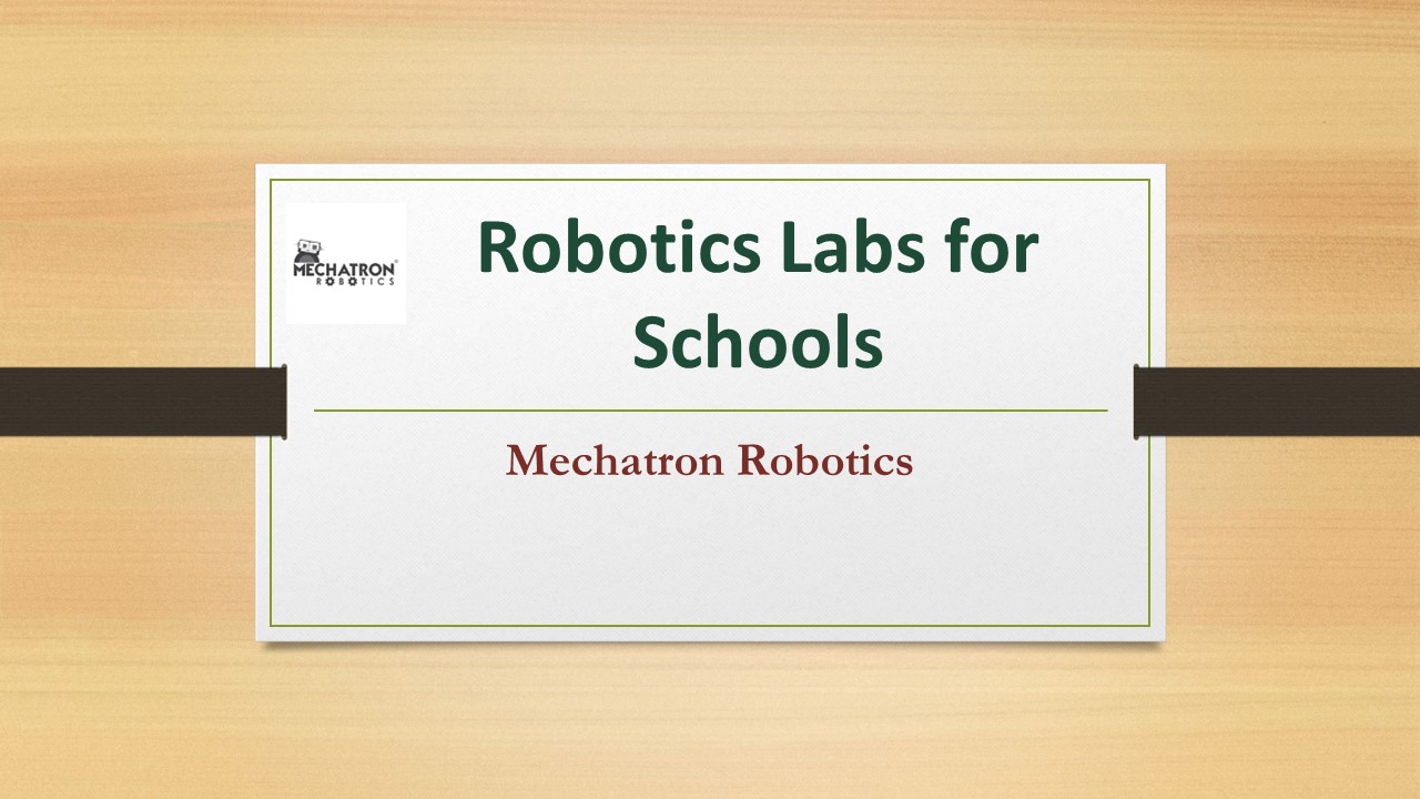 Robotics Labs for Schools, Robotics Lab presentation | free to download