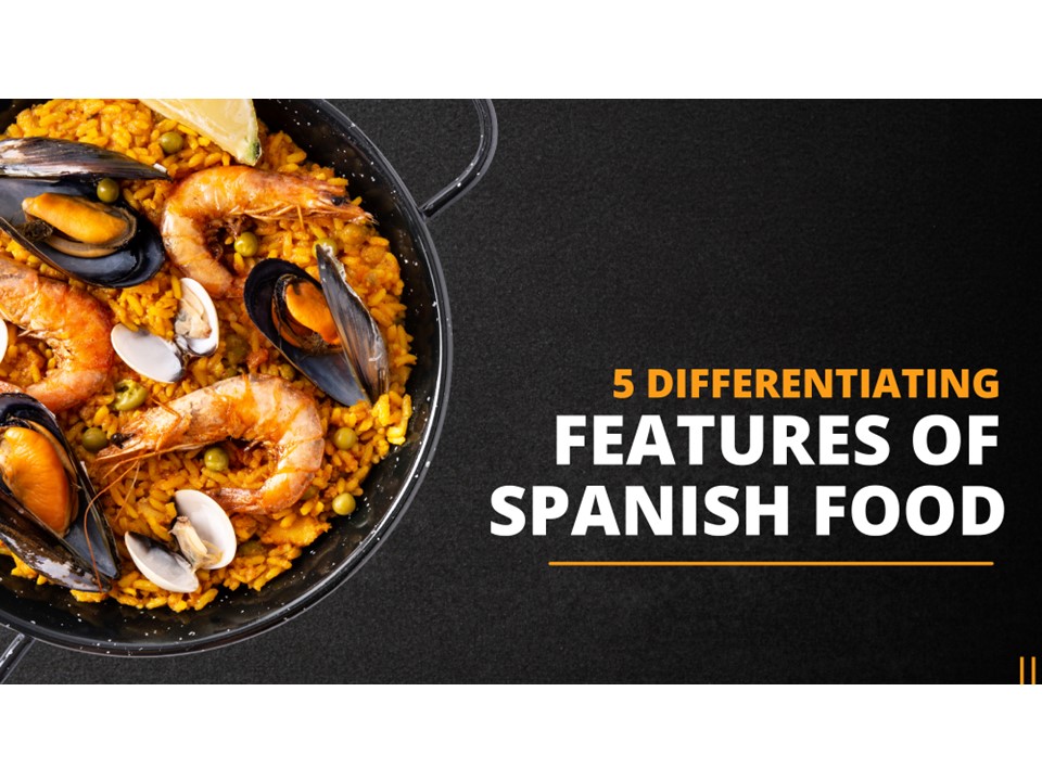 PPT – 5 Differentiating Features of Spanish Food PowerPoint ...