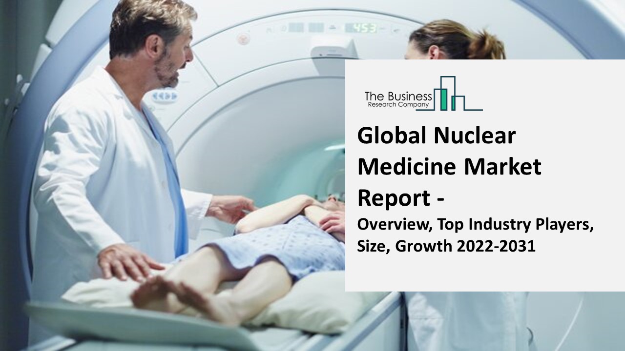 PPT – Nuclear Medicine Market PowerPoint presentation | free to ...