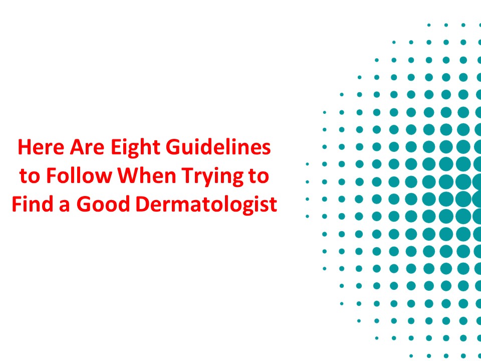 Here Are Eight Guidelines to Follow When Trying to Find a Good ...