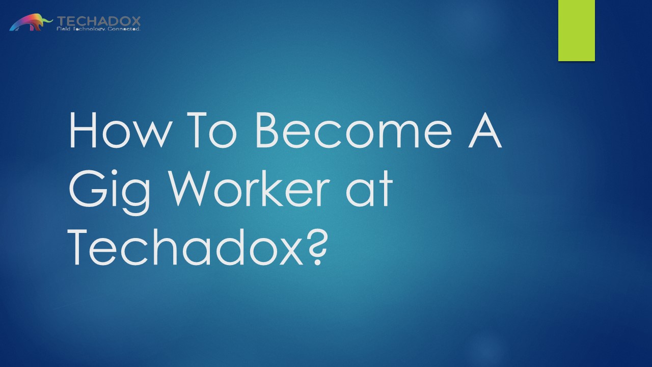 How To Become A Gig Worker at Techadox? presentation | free to download
