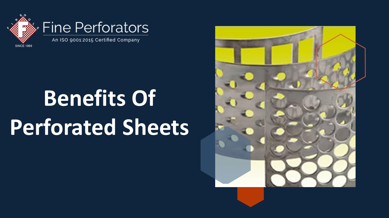 Benefits Of Perforated Sheets presentation | free to download