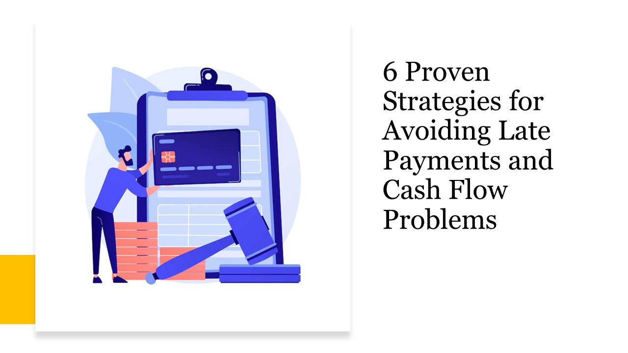 6 Proven Strategies for Avoiding Late Payments and Cash Flow Problems ...