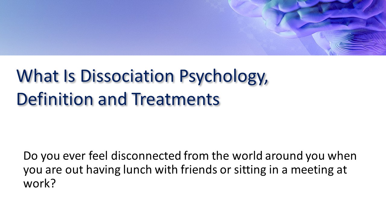 PPT – What Is Dissociation Psychology, Definition and Treatments ...