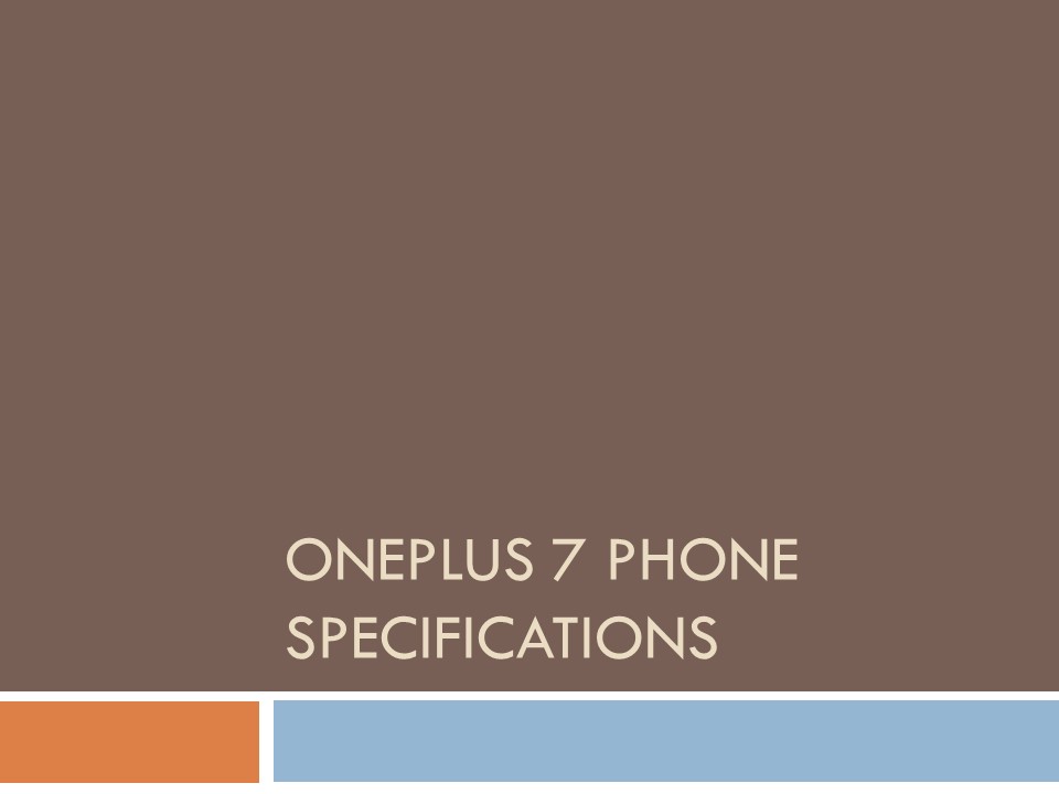 PPT – OnePlus 7 Phone Specifications PowerPoint presentation | free to ...
