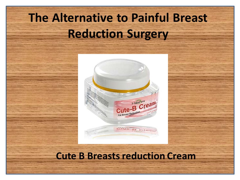 PPT – An Effective Non-Surgical Breast Reduction Cute B Cream ...